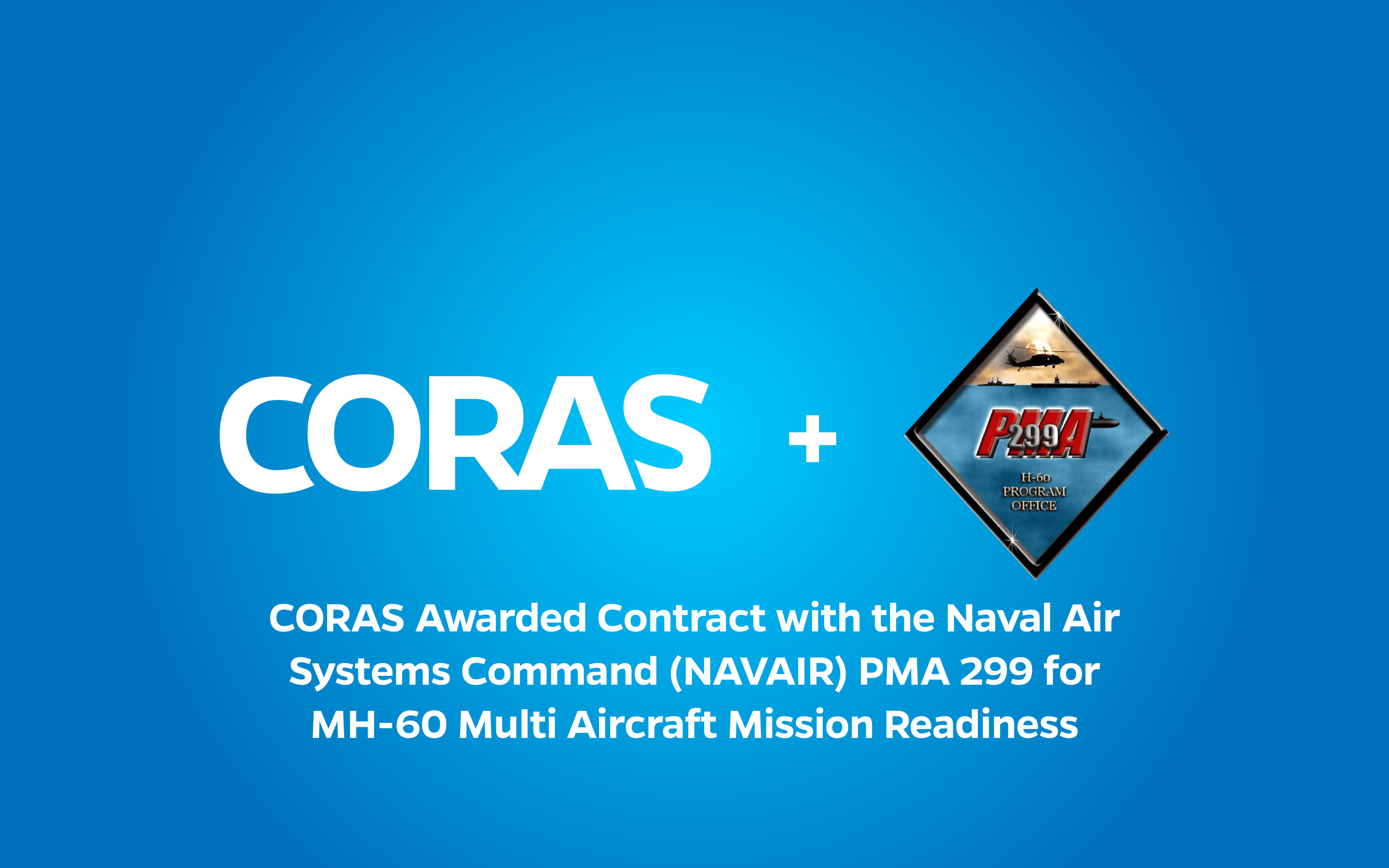 CORAS Awarded Contract with the Naval Air Systems Command PMA 299 for ...